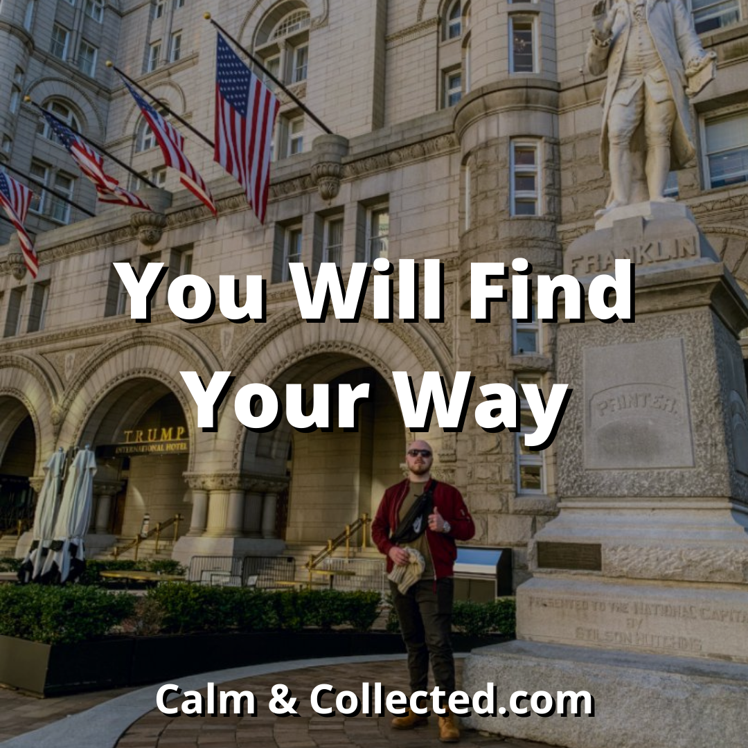 You Will Find Your Way - Calm and Collected